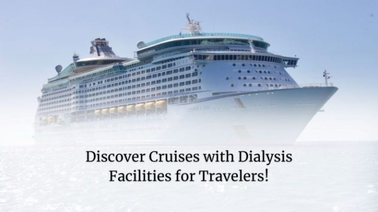 Cruises with Dialysis Facilities: Top 5 Worry-Free Picks